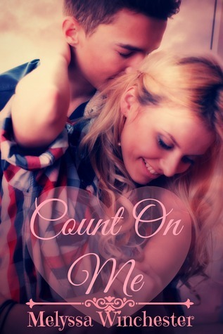 Count on Me (Count on Me, #1) by Melyssa Winchester | Goodreads