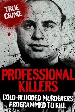 PROFESSIONAL KILLERS (True Crime) by Gordon Kerr | Goodreads