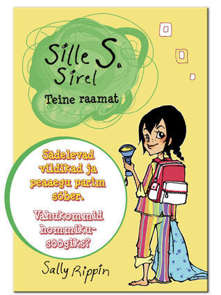 Sille S. Sirel : Teine raamat. Südaöine pidusöök. Peaaegu parim sõber ...