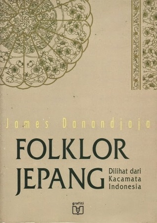 Folklor Jepang: Dilihat dari Kacamata Indonesia by James Danandjaja ...