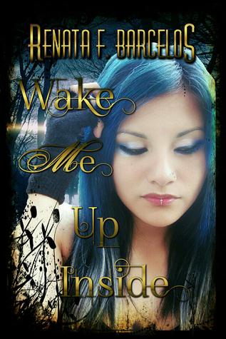 Wake Me Up Inside (Myself in Blue, #2) by Renny Barcelos | Goodreads