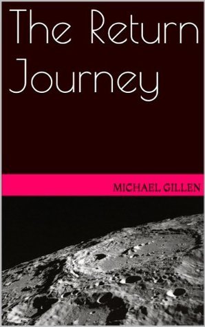 The Return Journey by Michael Gillen | Goodreads