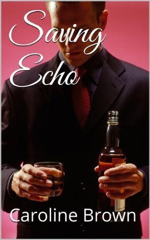 Saving Echo by Caroline Brown | Goodreads