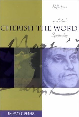Cherish the Word by Thomas C. Peters | Goodreads