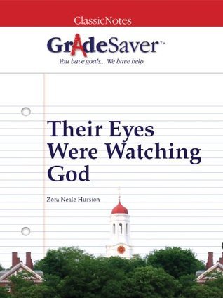 GradeSaver(tm) ClassicNotes Their Eyes Were Watching God by Olivia ...