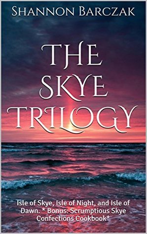 The Skye Trilogy: Isle of Skye / Isle of Night / Isle of Dawn by ...