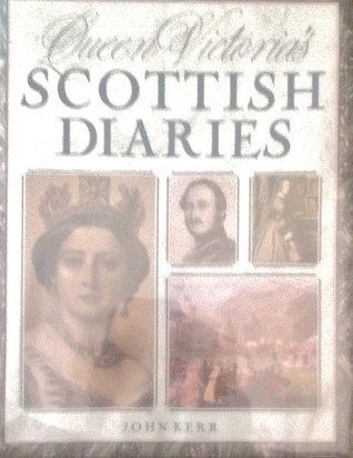 Queen Victorias Scottish Diaries by John Kerr | Goodreads