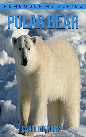 Polar Bear: Amazing Photos & Fun Facts Book About Polar Bears For Kids ...