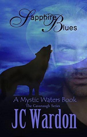 Sapphire Blues (Mystic Waters: Cavanaugh Family #5) by J.C. Wardon ...