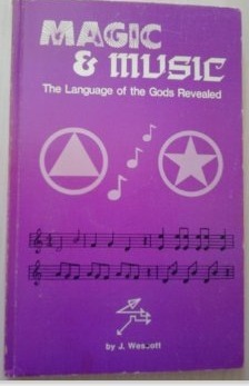 Magic and Music : The Language of the Gods Revealed by Juanita S ...