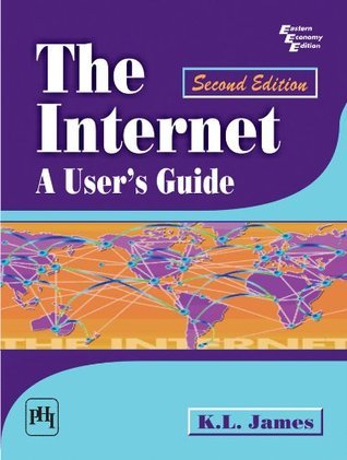 The Internet: A User's Guide by K.L. James | Goodreads