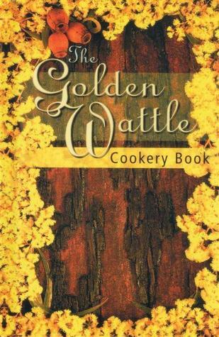The Golden Wattle Cookery Book by Margaret A. Wylie | Goodreads