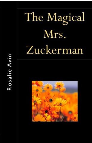 The Magical Mrs Zuckerman by Rosalie Zuckerman | Goodreads