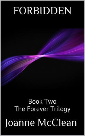 Forbidden (The Forever Trilogy #2) by Joanne McClean | Goodreads