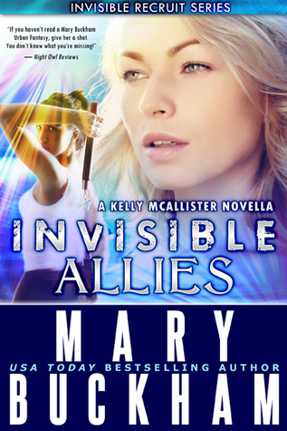 Invisible Allies (Kelly McAllister #1.5) by Mary Buckham | Goodreads