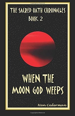 When the Moon God Weeps by Nan Cederman | Goodreads