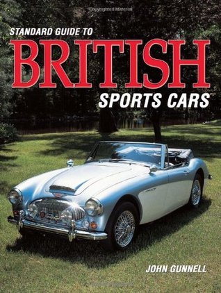 Standard Guide to British Sports Cars by John Gunnell | Goodreads