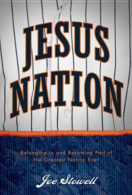 Jesus Nation: Belonging to and Becoming Part of the Greatest Nation ...