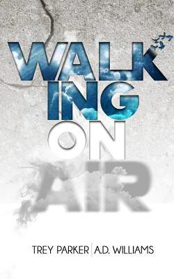 Walking On Air: Success tips for the Young,Fly and Foolish by Trey ...