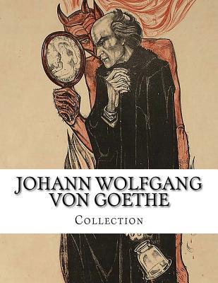 Johann Wolfgang von Goethe, Collection by Johann Wolfgang von Goethe ...