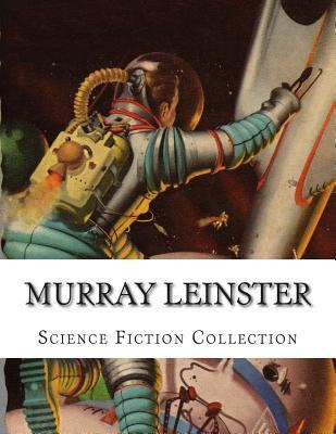 Murray Leinster, Science Fiction Collection by Murray Leinster | Goodreads