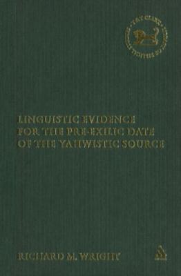 Linguistic Evidence for the Pre-Exilic Date of the Yahwistic Source by ...