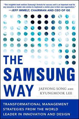 The Samsung Way: Transformational Management Strategies from the World ...