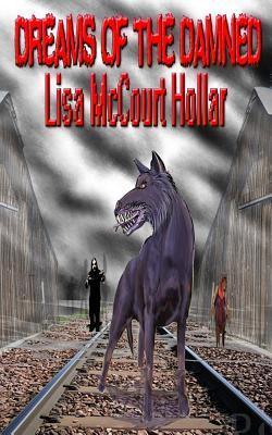 Dreams Of The Damned by Lisa McCourt Hollar | Goodreads