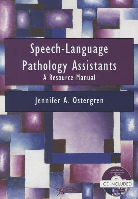 Speech-Language Pathology Assistants: A Resource Manual by Jennifer A ...
