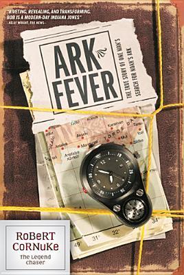 Ark Fever: The True Story of One Man's Search for Noah's Ark by Robert ...