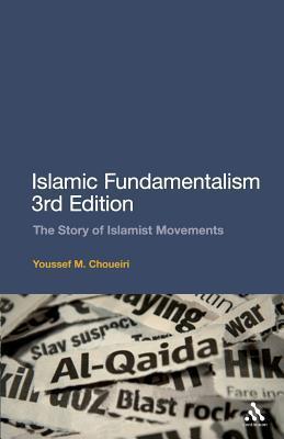 Islamic Fundamentalism: The Story of Islamist Movements by Youssef M ...