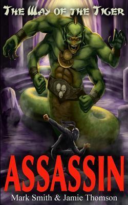 Assassin! (Way of the Tiger) by Mark Smith | Goodreads