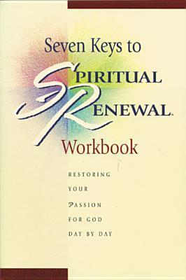 Seven Keys to Spiritual Renewal Workbook (Spiritual Renewal Products by ...