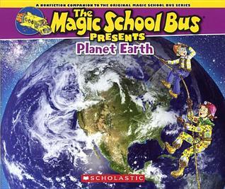 The Magic School Bus Presents Planet Earth by Joanna Cole | Goodreads