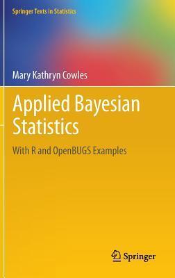 Applied Bayesian Statistics: With R and OpenBUGS Examples by Mary Kathryn Cowles | Goodreads