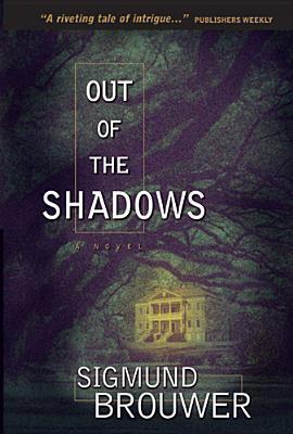 Out of the Shadows (Nick Barrett #1) by Sigmund Brouwer | Goodreads