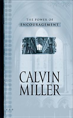 The Power of Encouragement (Incredible Joy Series) by Calvin Miller ...
