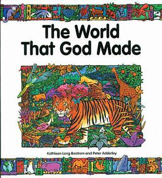 The World that God Made by Kathleen Long Bostrom | Goodreads