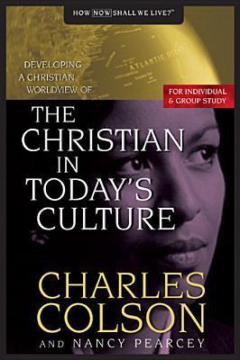 The Christian in Today's Culture: Developing A Christian Worldview by ...