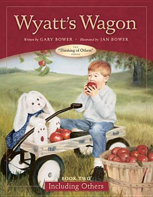 Wyatt's Wagon: Book Two--Including Others by Gary Bower | Goodreads