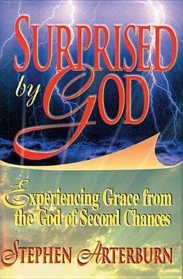 Surprised By God: Experiencing Grace from the God of Second Chances by ...
