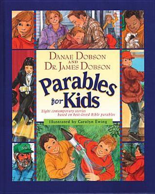 Parables for Kids by Danae Dobson | Goodreads