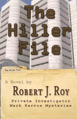 The Hiller File by Robert J Roy | Goodreads
