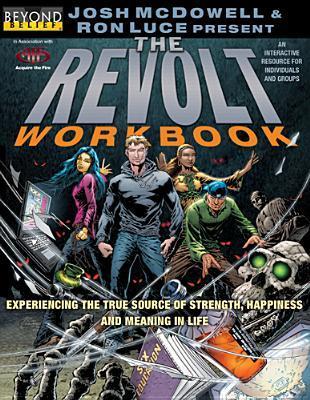 The Revolt Workbook (Beyond Belief Campaign) by Josh McDowell | Goodreads