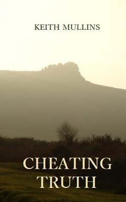 Cheating Truth by Keith Mullins | Goodreads