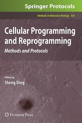 Cellular Programming and Reprogramming: Methods and Protocols by Sheng ...