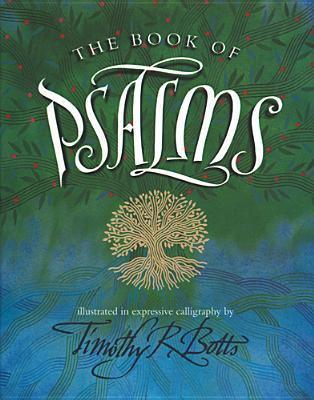 The Book of Psalms by Timothy R. Botts | Goodreads