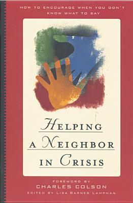 Helping a Neighbor in Crisis by Lisa Barnes Lampman | Goodreads