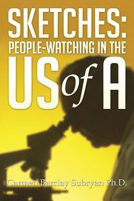 Sketches: People-Watching in the U S of A by Carmen Barclay Subryan ...