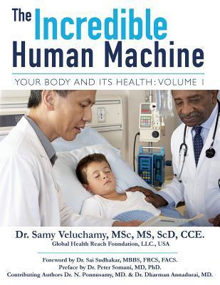 The Incredible Human Machine, Volume 1: Your Body and Its Health by ...